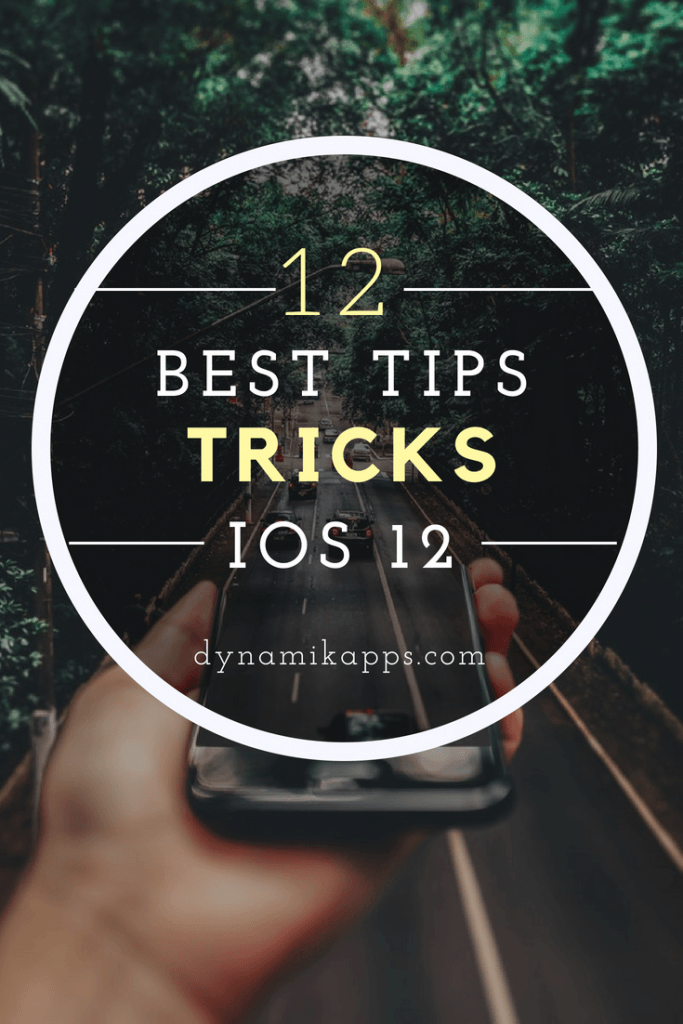 Top 12 Best Features in iOS 12 - Dynamik Apps | AI Automation that ...